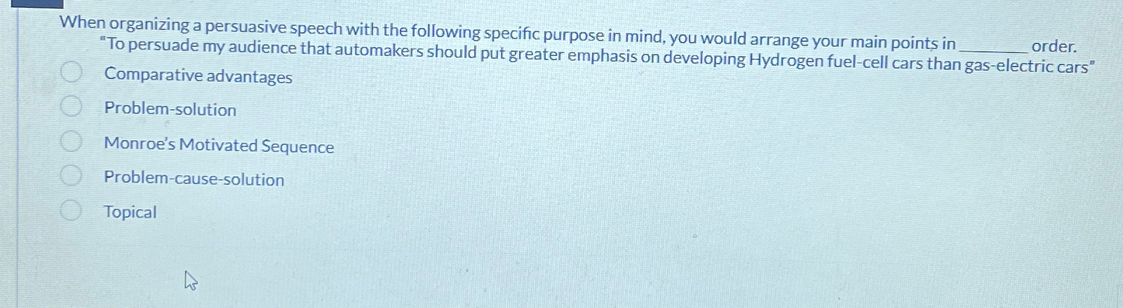 Solved When organizing a persuasive speech with the | Chegg.com
