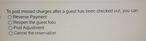 Solved To post missed charges after a guest has been checked | Chegg.com