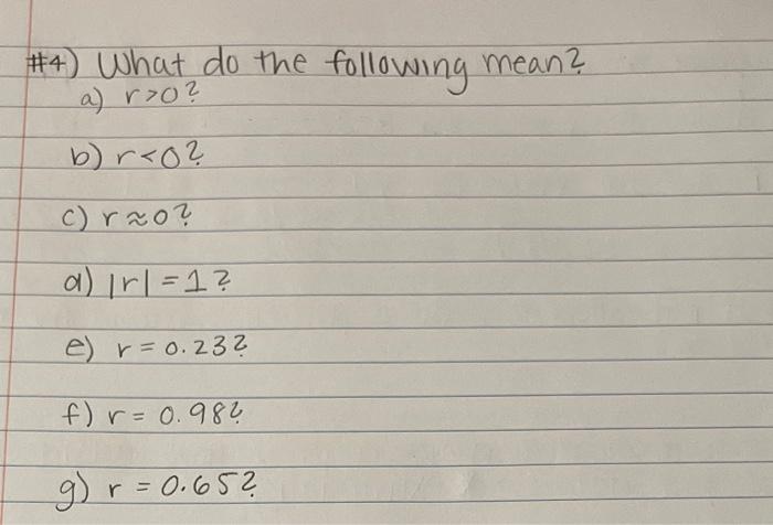 Solved \#4) What do the following mean? a) r>0 ? b) r