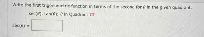 Solved Write the first trigonometric function in terms of | Chegg.com