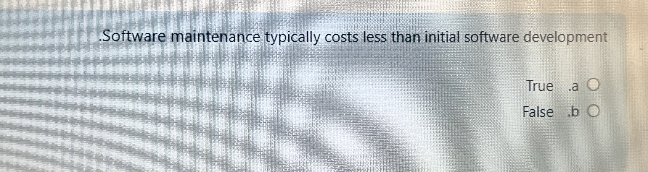 Solved Software maintenance typically costs less than | Chegg.com
