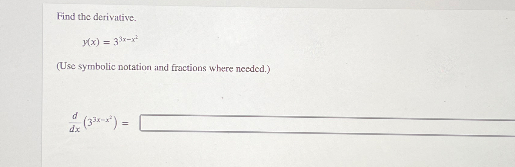 Solved Find the derivative.y(x)=33x-x2(Use symbolic notation | Chegg.com