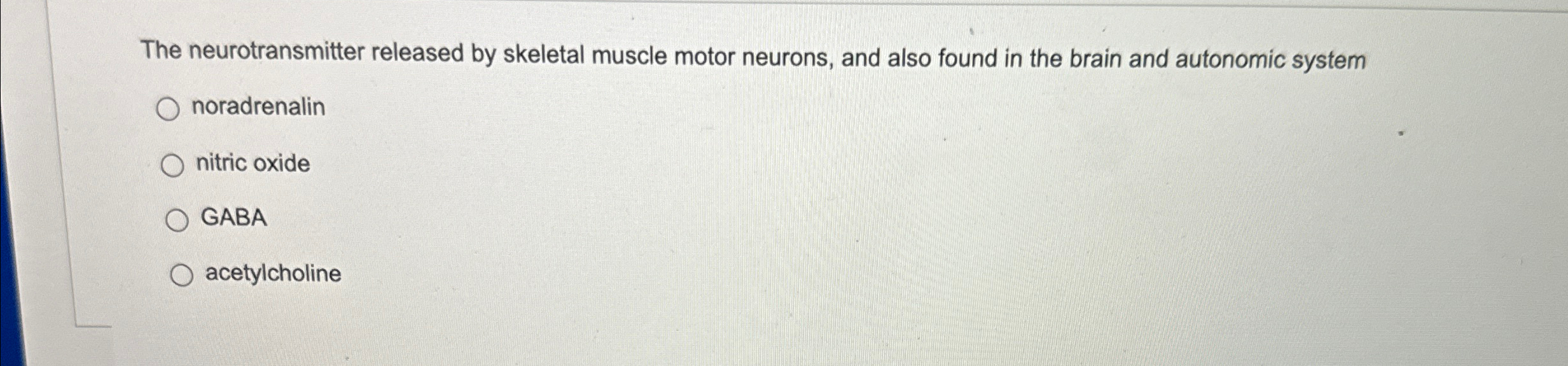 Solved The neurotransmitter released by skeletal muscle | Chegg.com