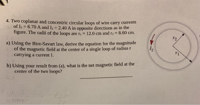 Solved 4. Two coplanar and concentric circular loops of wire | Chegg.com