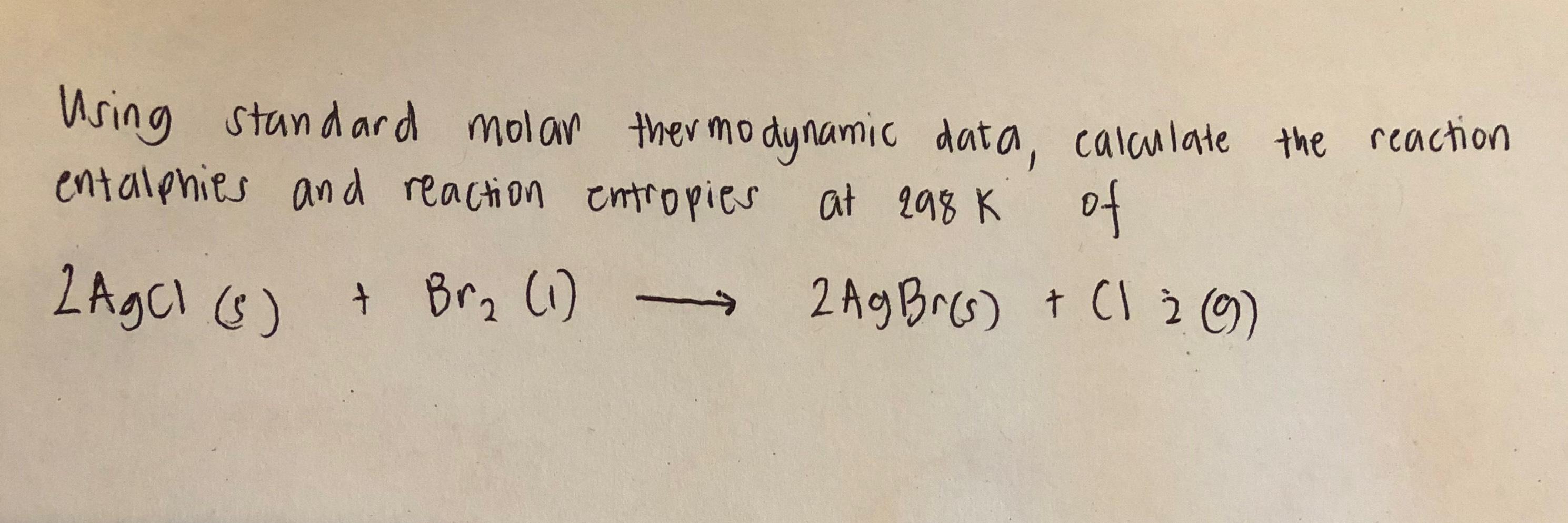 Solved Using standard molar thermodynamic data, calculate | Chegg.com