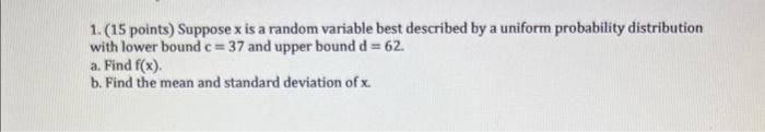 Solved 1. (15 points) Suppose x is a random variable best | Chegg.com