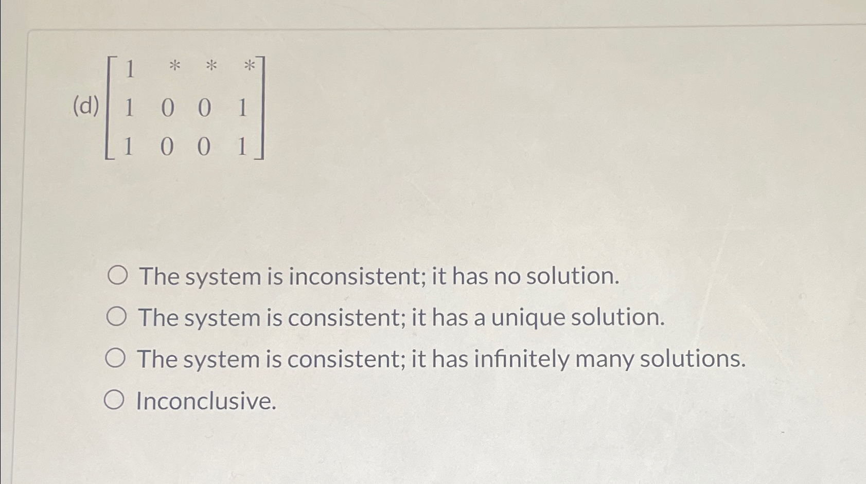 Solved (d) [1******10011001]The system is inconsistent; it | Chegg.com
