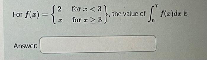 Solved For f(x)={2x for x