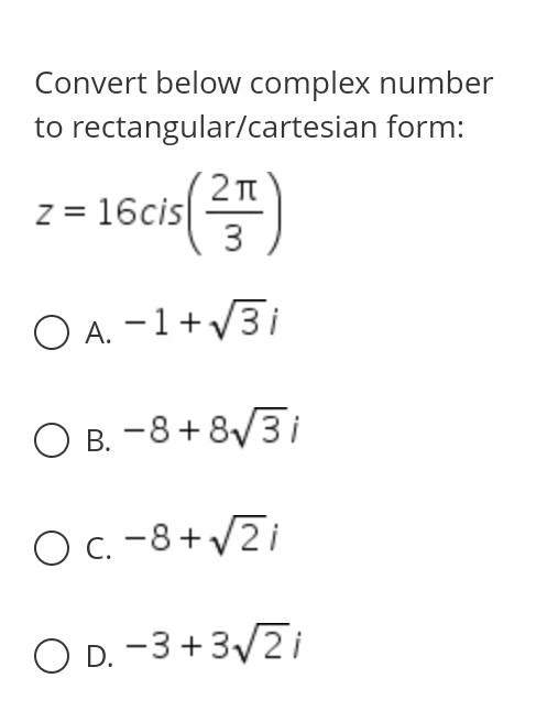 Solved Convert below complex number to rectangular/cartesian | Chegg.com