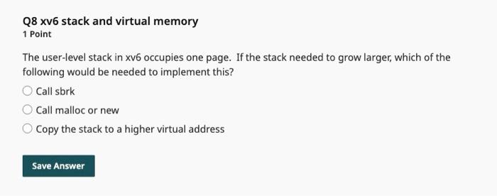 Solved Q8 xv6 stack and virtual memory 1 Point The | Chegg.com