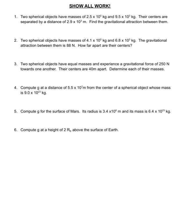 Solved SHOW ALL WORK! 1. Two spherical objects have masses | Chegg.com
