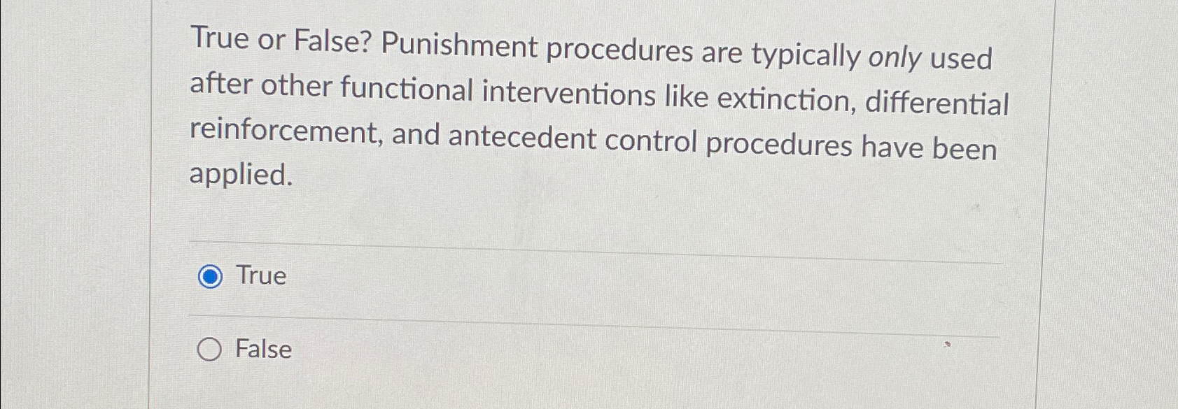 Solved True or False? Punishment procedures are typically | Chegg.com