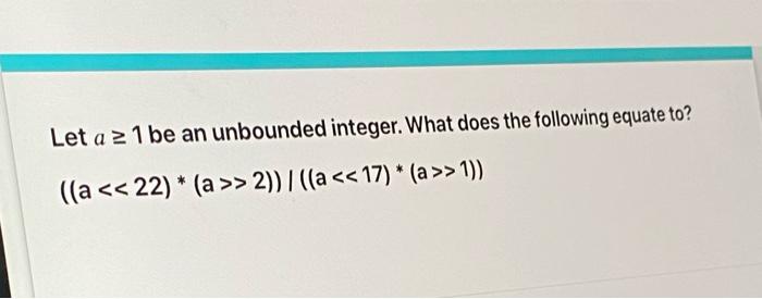 Solved Let a≥1 be an unbounded integer. What does the | Chegg.com