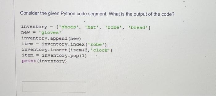 Solved D Question 5 Consider The Given Python Code Segment 7287