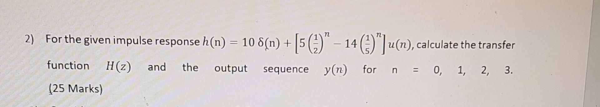 Solved 2) For the given impulse response | Chegg.com