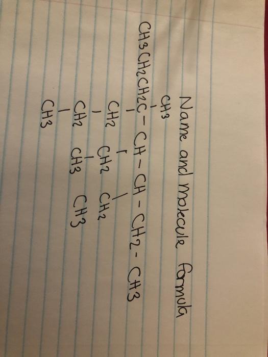 Solved Name and molecule formula CH3 1 r CH3 CH2 CH2 C- | Chegg.com