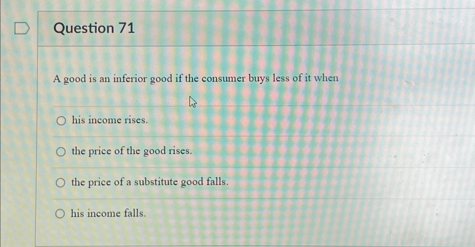 Solved Question 71A good is an inferior good if the consumer | Chegg.com