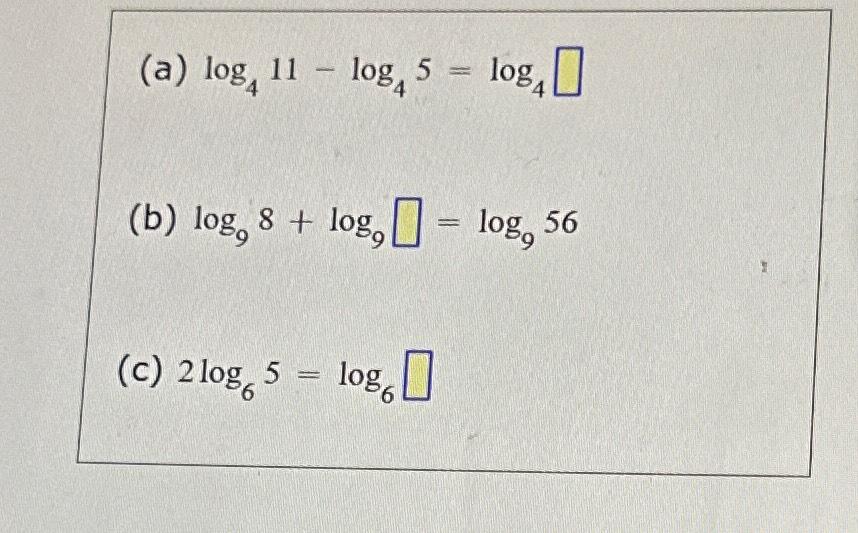 Solved (a) log411-log45=log4(b) log98+log9 =log956(c) 2log65 | Chegg.com