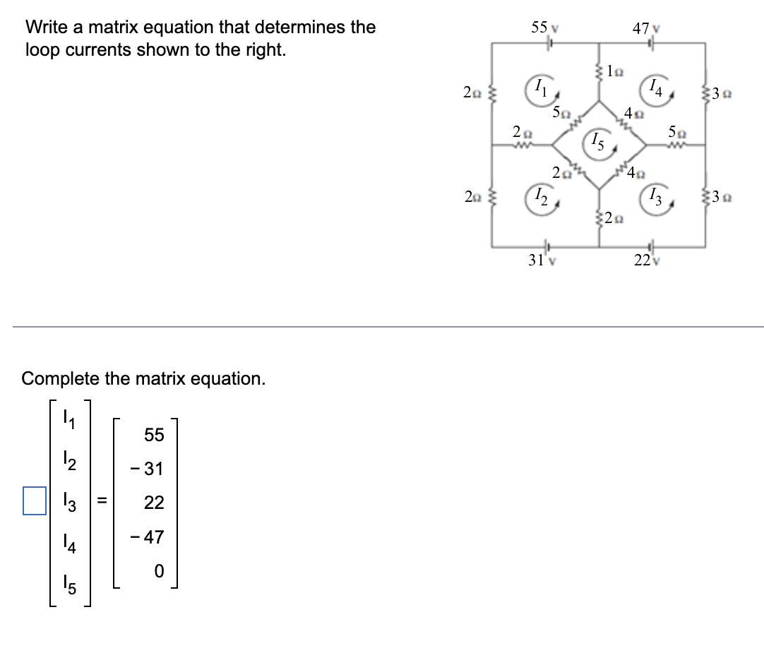 Solved Write a matrix equation that determines theloop | Chegg.com Solved Write a matrix equation that determines theloop | Chegg.com