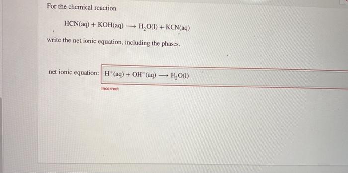 Solved For the chemical reaction HCN(aq) + KOH(aq) + H2O(1) | Chegg.com