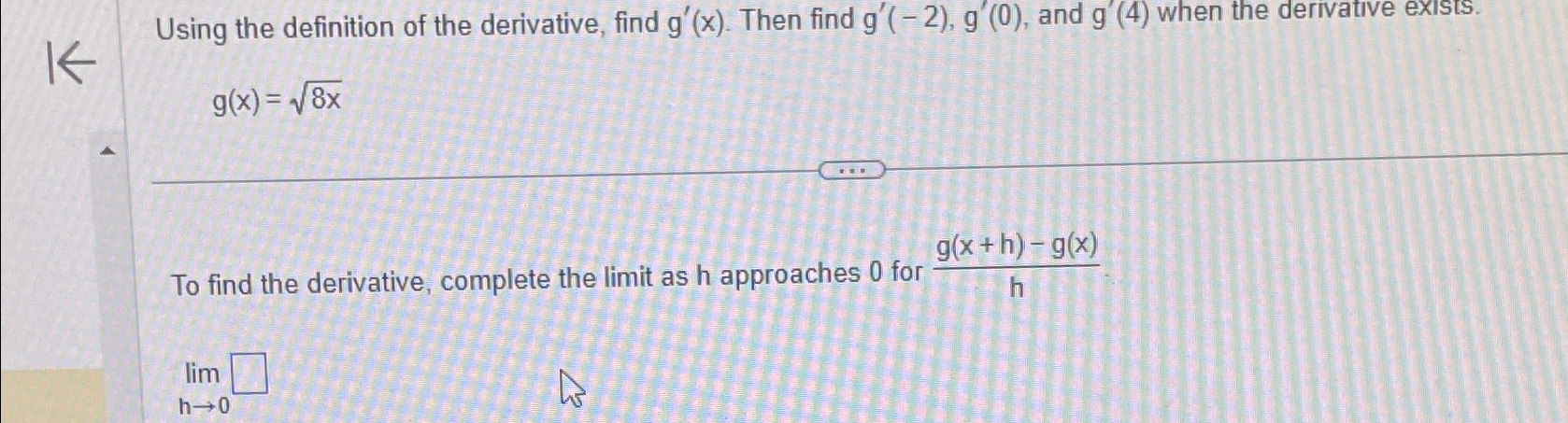 Solved Using the definition of the derivative, find g'(x). | Chegg.com