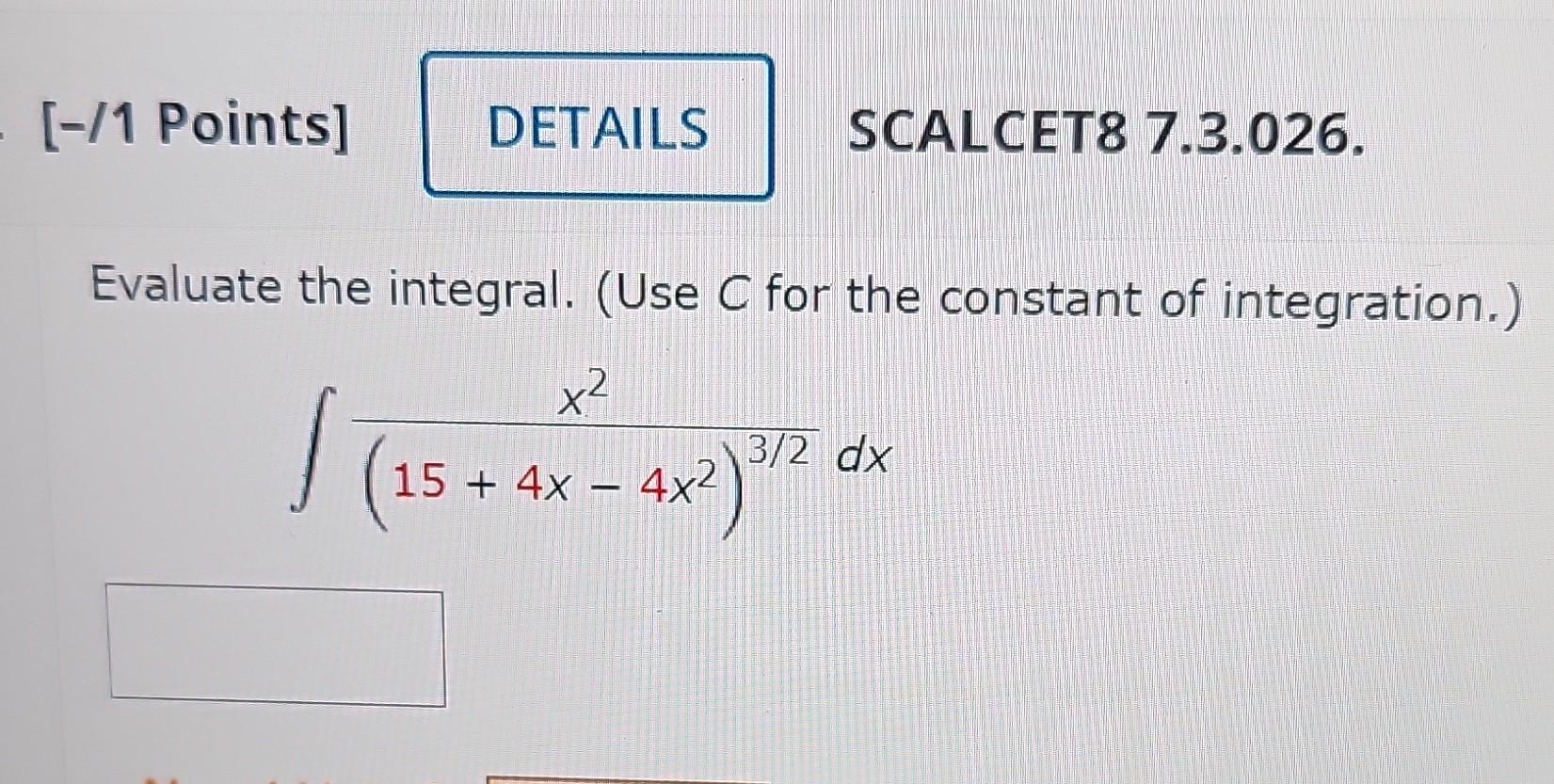 Solved 10. [-/1 Points] DETAILS Evaluate the integral. (Use | Chegg.com