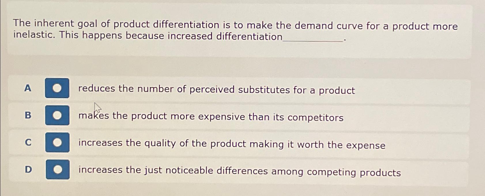 Solved The inherent goal of product differentiation is to | Chegg.com
