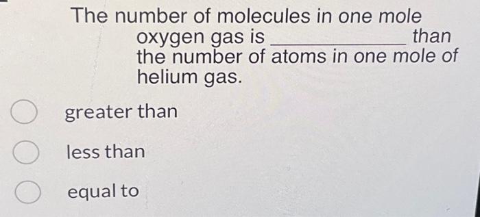 Solved The number of molecules in one mole oxygen gas is | Chegg.com