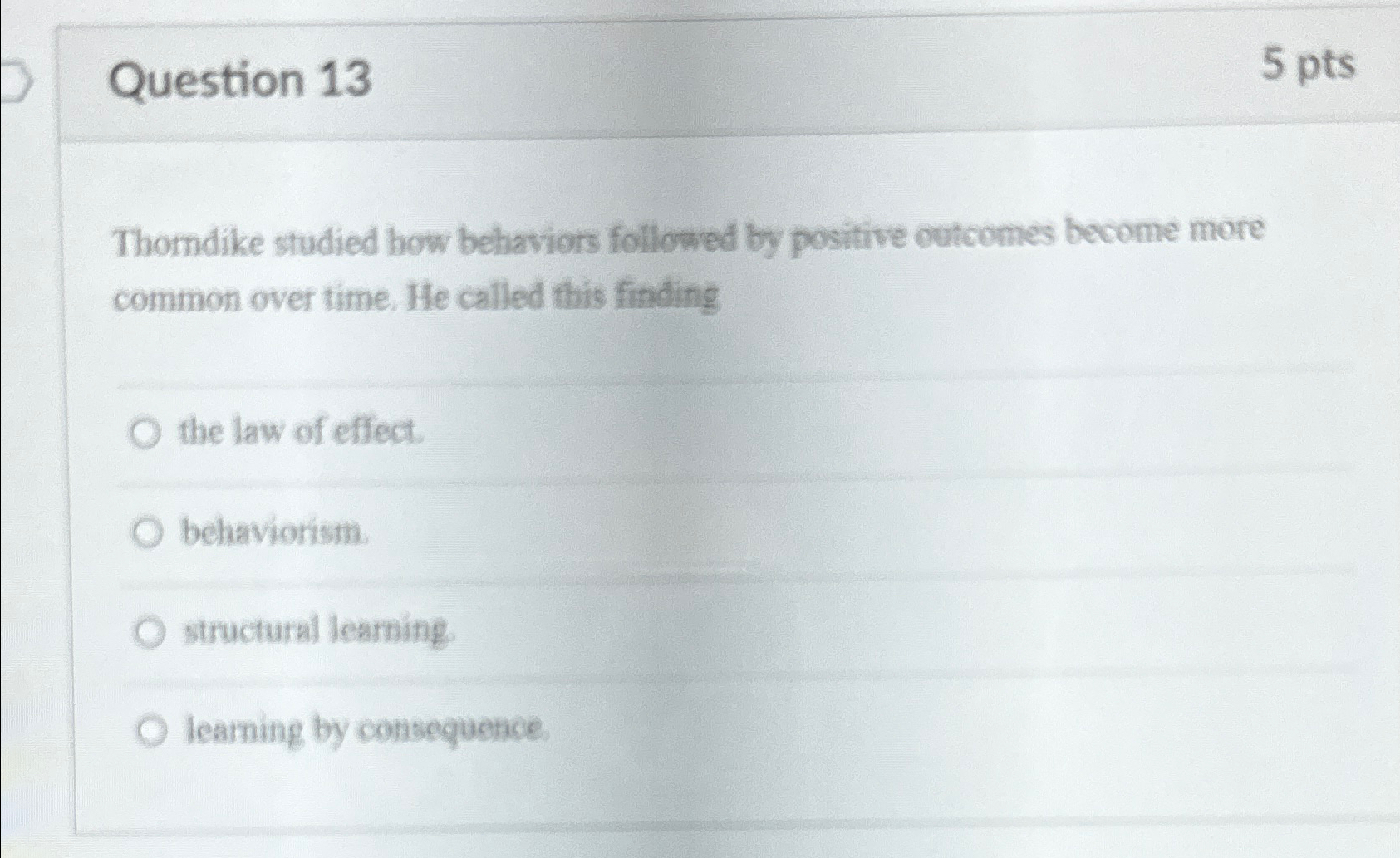 Solved Question 135 ﻿ptsThomdike studied how behaviors | Chegg.com
