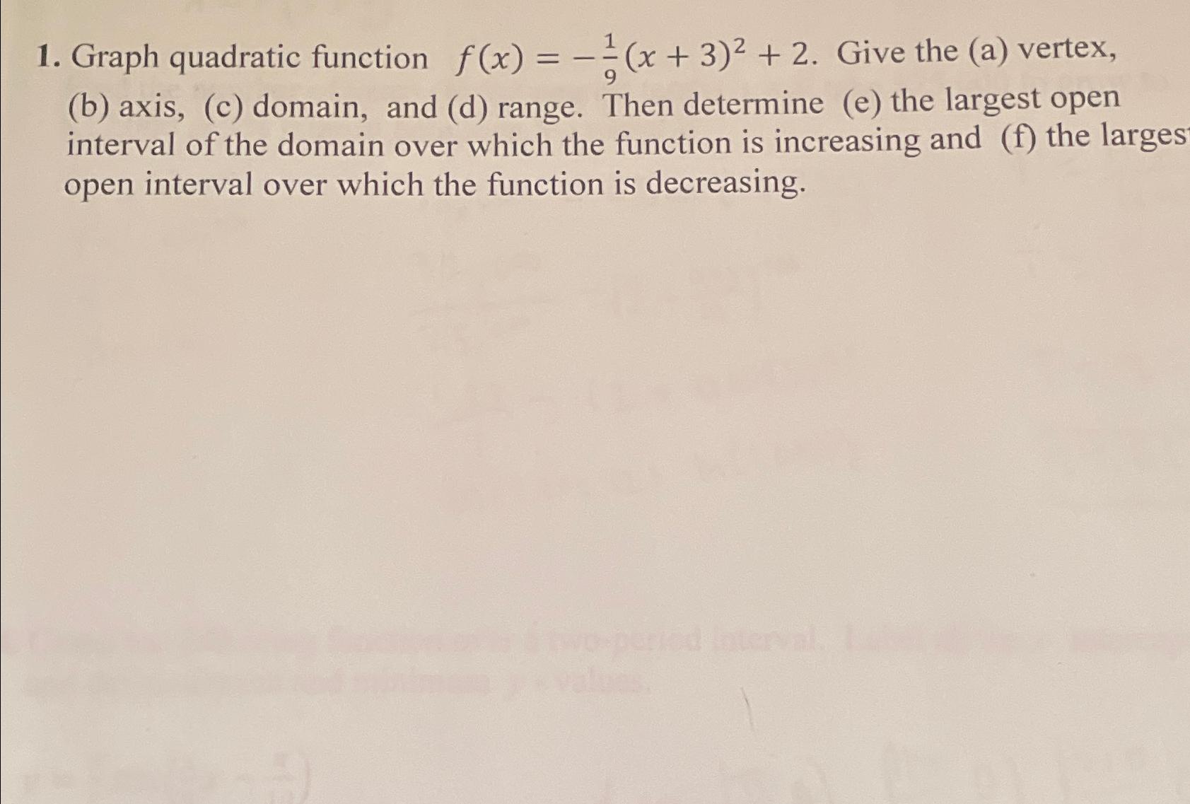 Solved Graph quadratic function f(x)=-19(x+3)2+2. ﻿Give the | Chegg.com
