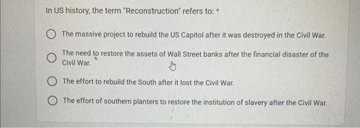 In US history, the term "Reconstruction" refers to: * | Chegg.com