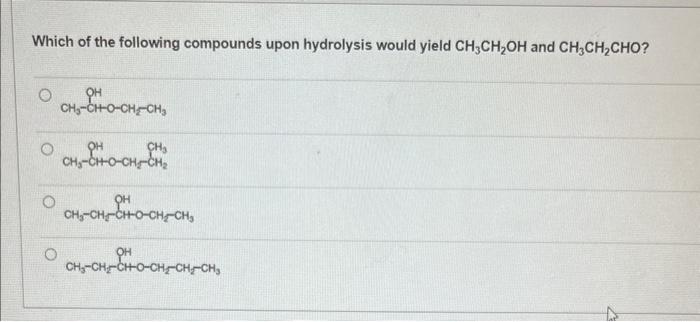 Solved which of the following compounds upon hydrolysis | Chegg.com