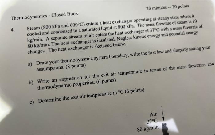 Solved Thermodynamics - Closed Book 4. Steam (800kPa and | Chegg.com