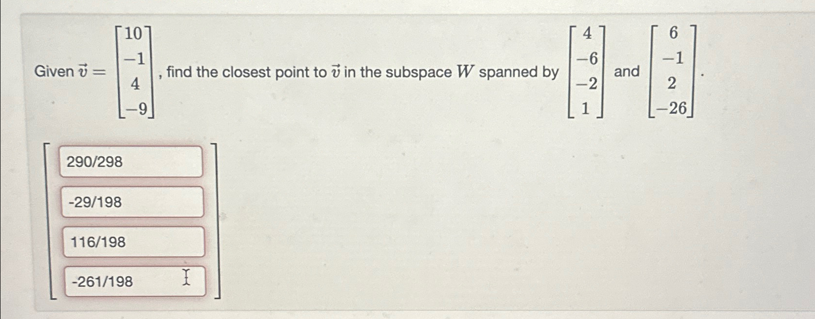 Solved Given vec(v)=[10-14-9], ﻿find the closest point to | Chegg.com