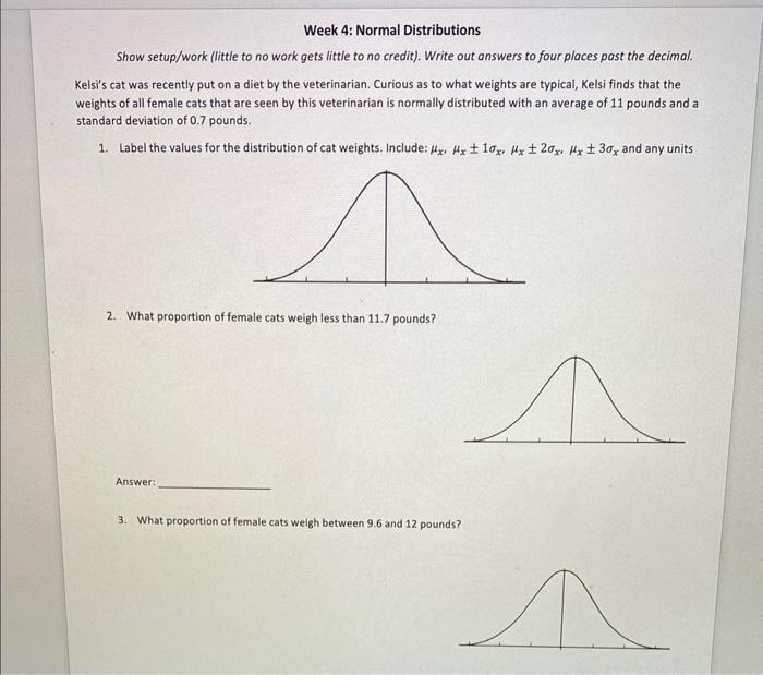 Solved Week 4: Normal Distributions Show setup/work (little | Chegg.com