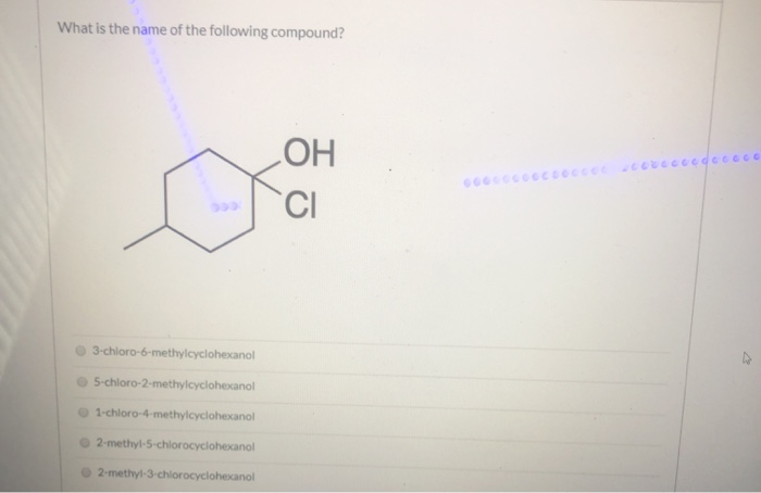 Solved What is the name of the following compound? OH CI | Chegg.com