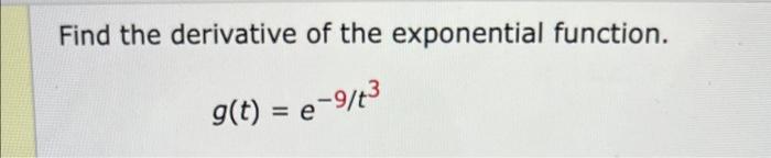 Solved Find the derivative of the exponential function. | Chegg.com