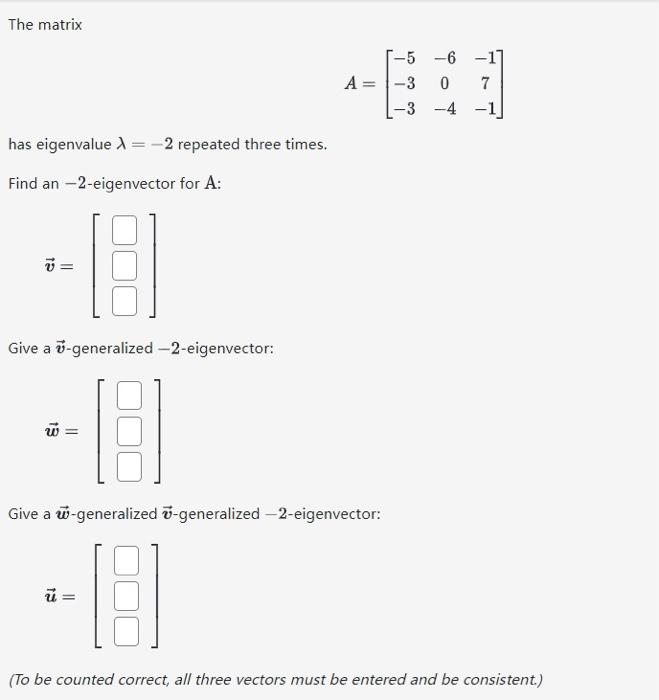 Solved The matrix A=⎣⎡−5−3−3−60−4−17−1⎦⎤ has eigenvalue λ=−2 | Chegg.com