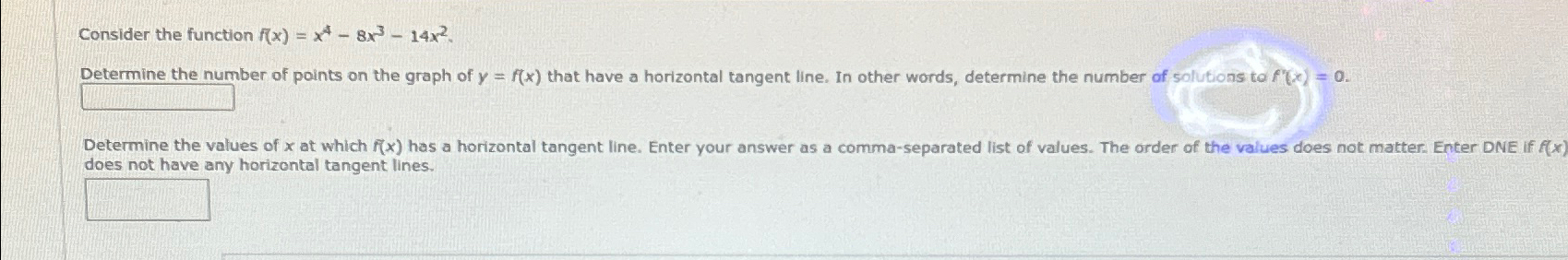 Solved Consider the function f(x)=x4-8x3-14x2Determine the | Chegg.com