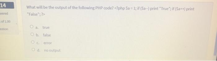 Solved 14 What will be the output of the following PHP code? | Chegg.com