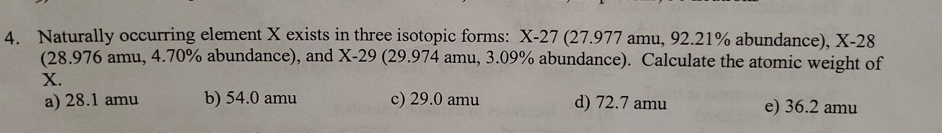 Solved 4. Naturally occurring element X exists in three | Chegg.com