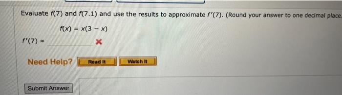 Solved Evaluate f(7) and f(7.1) and use the results to | Chegg.com