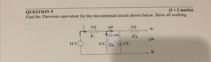 Solved QUESTION 5 (2+2 marks ) Find the Thevenin equivalent | Chegg.com