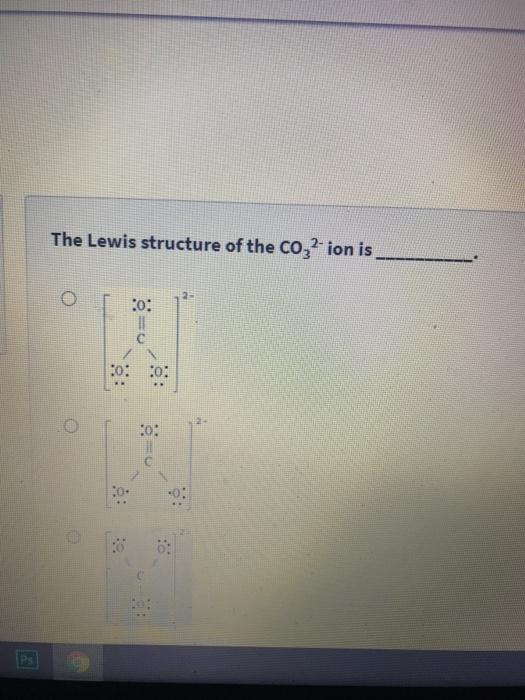 Solved The Lewis structure of the CO32-ion is 10:30: 10: 20 | Chegg.com
