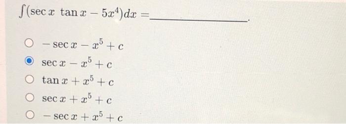 Solved S(sec x tan x – 524)dx secc • 25+ c 25 + c seca tan 2 | Chegg.com