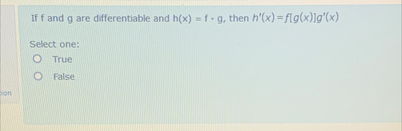 Solved If f ﻿and g ﻿are differentiable and h(x)=f=g, ﻿then | Chegg.com