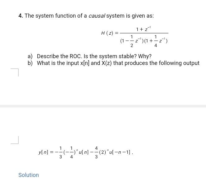 Solved 4. The system function of a causal system is given | Chegg.com