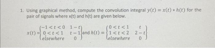 Solved 1. Using graphical method, compute the convolution | Chegg.com