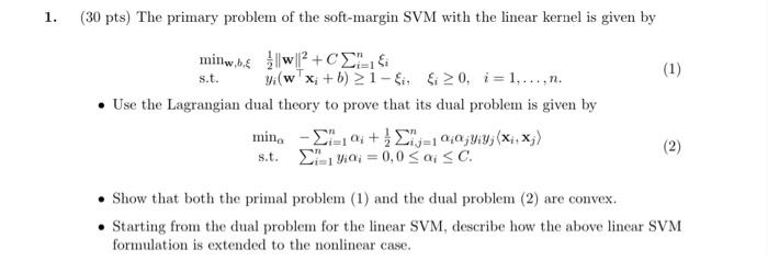 Solved (30 pts) The primary problem of the soft-margin SVM | Chegg.com
