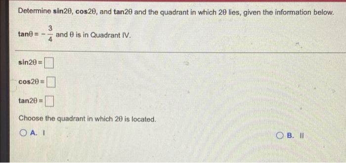 Solved Determine sin20, cos 20, and tan20 and the quadrant | Chegg.com